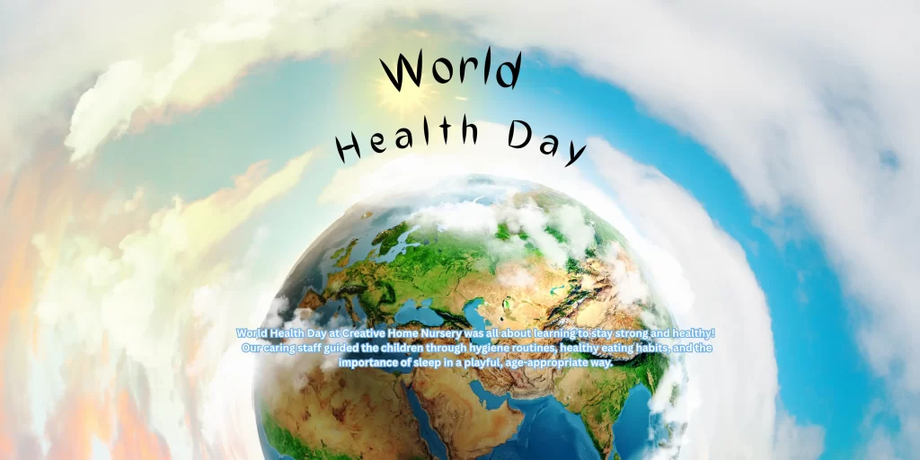 Celebrating World Health Day - creativehomenursery
